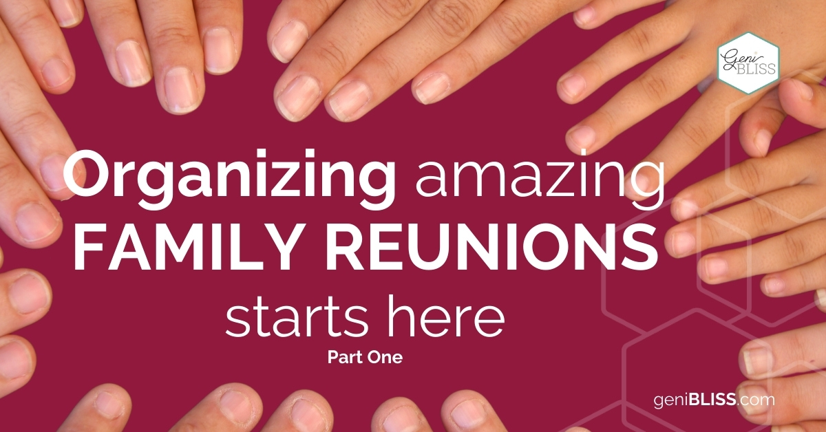 Happy Magic Happens Here When Planning a Family Reunion! Part 1 - GeniBLISS